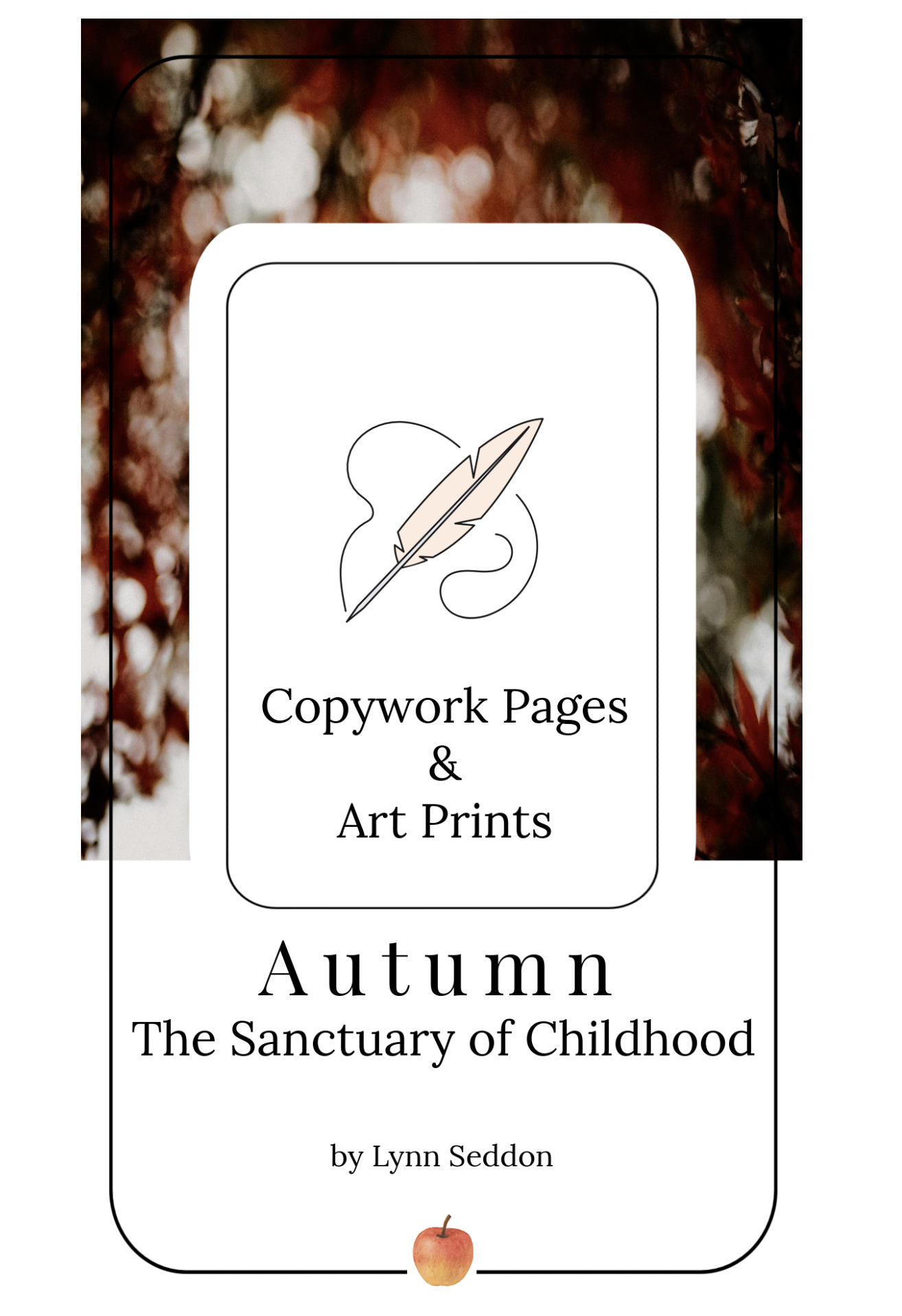 Copywork Pages & Art Prints ~ The Sanctuary of Childhood : Autumn
