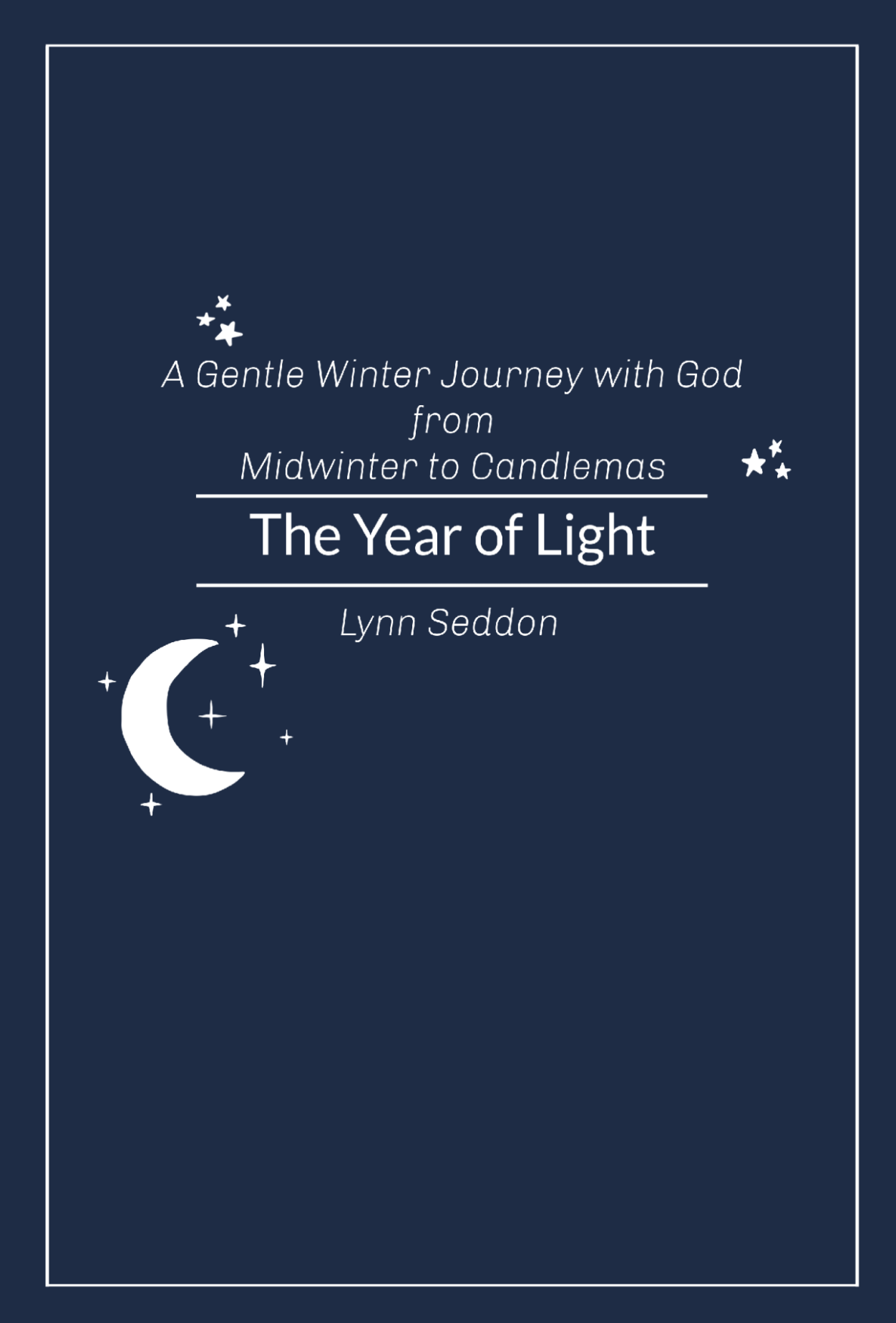 The Year of Light: A Gentle Winter Journey with God from Midwinter to ...
